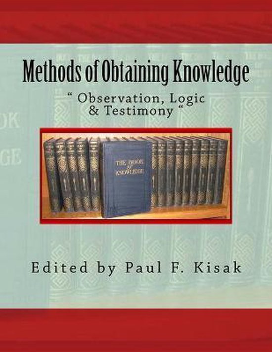 Methods of Obtaining Knowledge, Paul F Kisak | 9781533354907 | Boeken ...