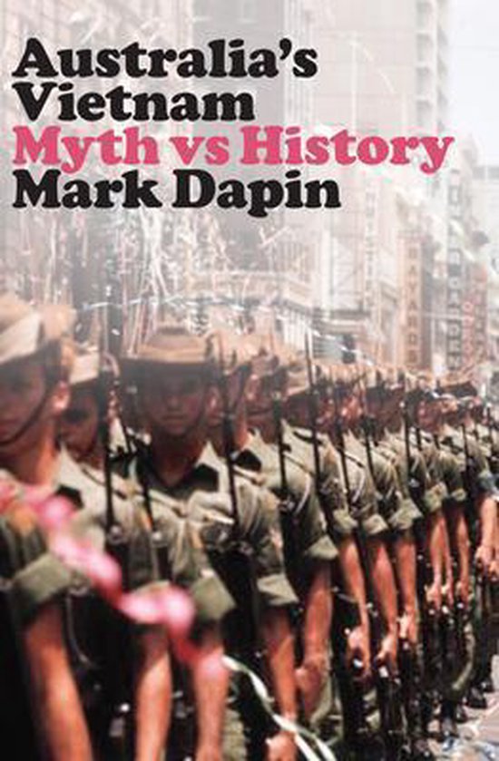 Australia's Vietnam: Myth vs history | 9781742236360 | Mark Dapin ...