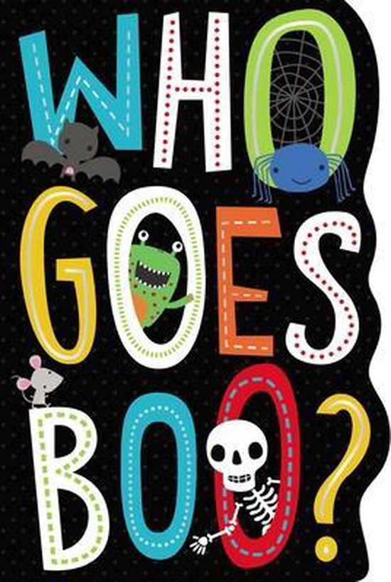 Who Goes Boo?, Make Believe Ideas Ltd | 9781788431637 | Boeken | bol