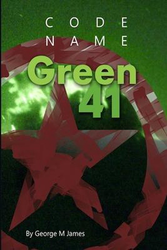 Code Name Green 41 | 9781534796669 | George M James | Boeken | bol.com
