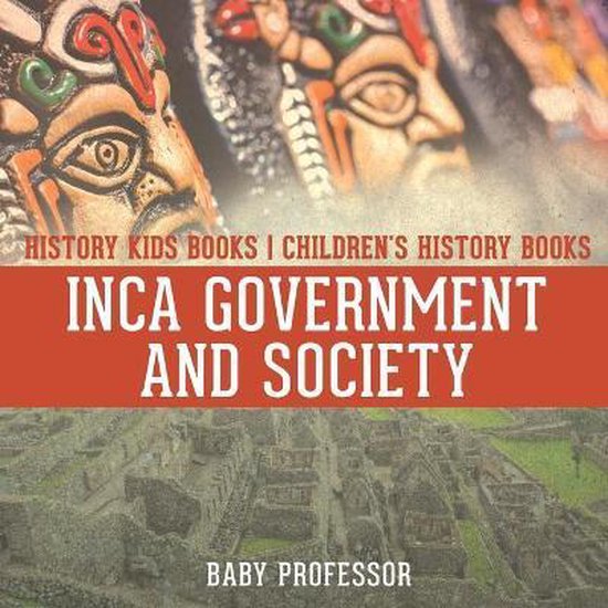 Inca Government and Society - History Kids Books Children's History ...