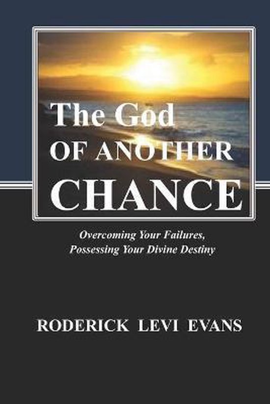 Restoration and Recovery-The God of Another Chance, Roderick L Evans ...
