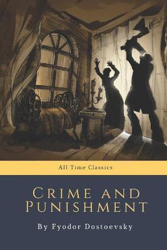 Crime and Punishment by Fyodor Dostoevsky, Fyodor Dostoevsky ...