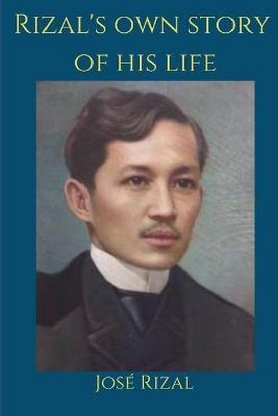 Rizal's own story of his life, Jose Rizal | 9798697586518 | Boeken ...