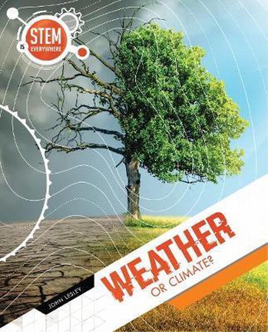 STEM Is Everywhere- Weather or Climate?, John Lesley | 9781925860894 ...