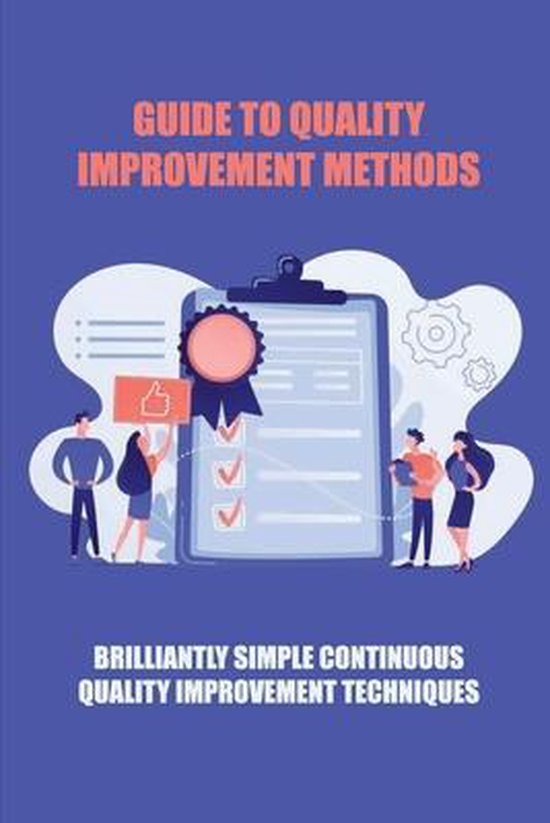 Guide To Quality Improvement Methods: Brilliantly Simple Continuous Quality... | bol.com