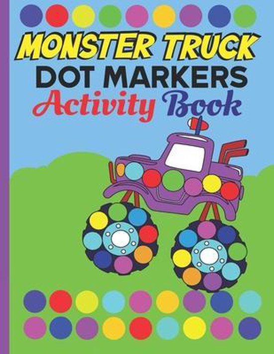 Dot Markers Activity Book Monster Truck, Lotusbookspublishing ...