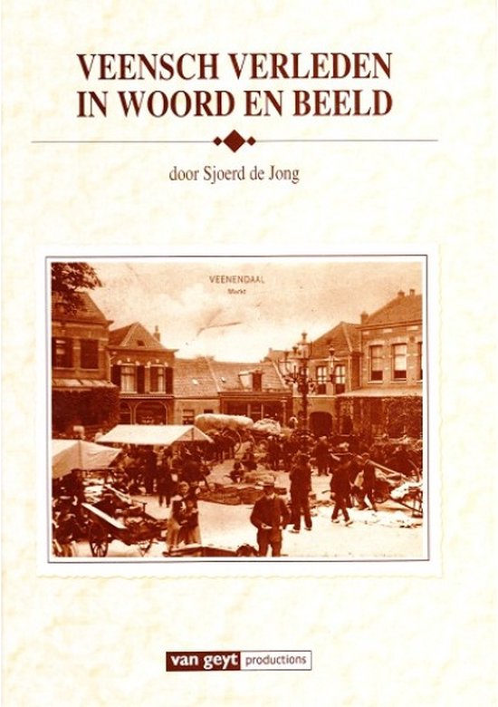 Veensch verleden in woord en beeld, Sjoerd de Jong | 9789612231705 | Boeken | bol