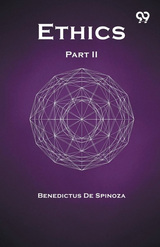 Ethics Part II, Benedictus de Spinoza | 9789374839812 | Boeken | bol