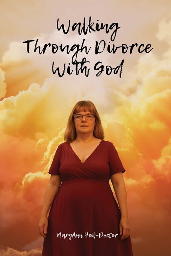 Walking Through Divorce with God, Maryann Heil-Doctor | 9798295430886 ...