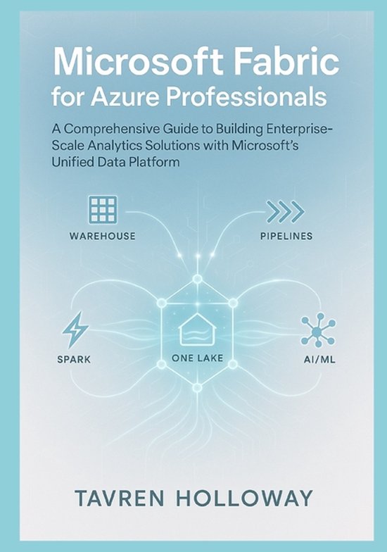 Microsoft Fabric for Azure Professionals | 9798278824862 | Tavren ...