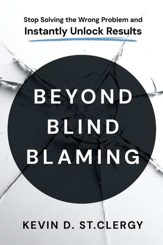 Beyond Blind Blaming, Kevin D St Clergy | 9798992494204 | Livres | bol