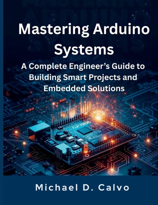 Programming, Embedded Systems, Tech- Mastering Arduino Systems, Michael D Calvo |... | bol