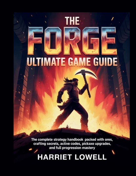 Mastery Unlocked-The Forge Ultimate Game Guide, Harriet Lowell ...