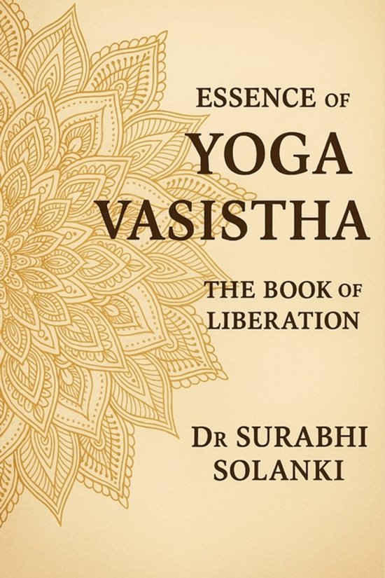 Vedanta Simplified- Essence of Yoga Vasistha - The Book of Liberation ...