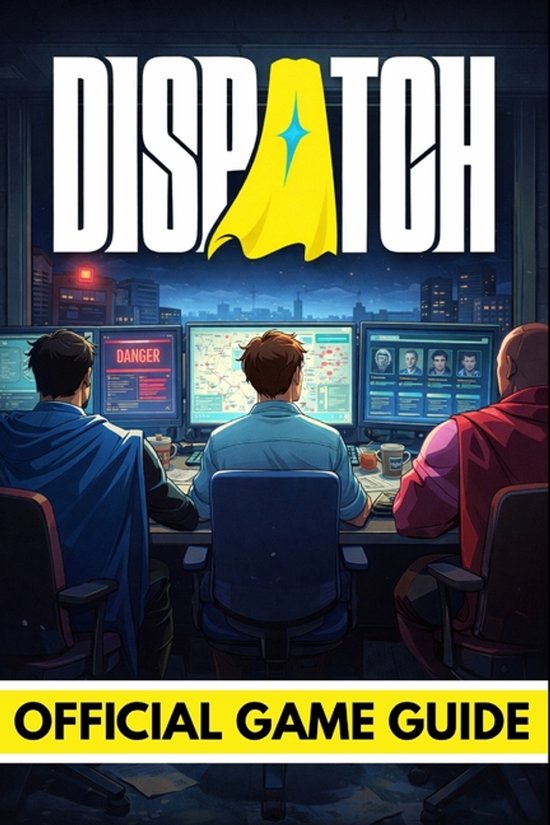 Dispatch Official Game Guide, Cybermanuals Press | 9798242379459 ...