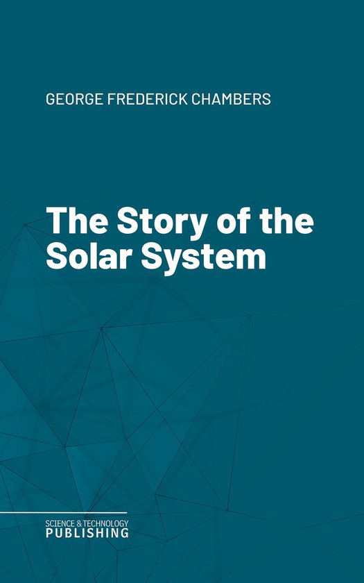 The Story of the Solar System (ebook), George Frederick Chambers ...
