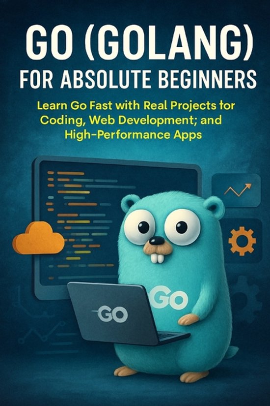 Go Golang For Absolute Beginners 9798276195551 Alexander Rhea