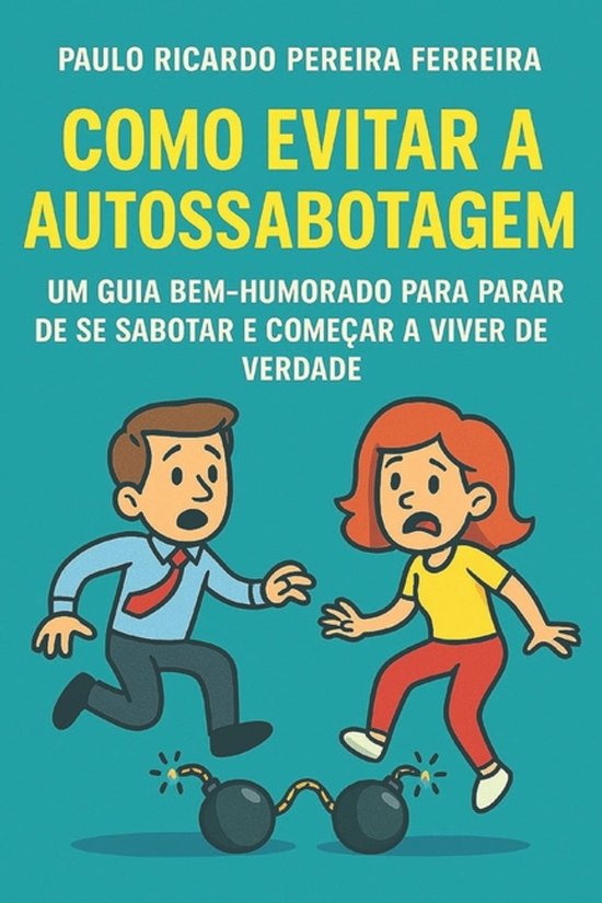 Como Evitar a Autossabotagem: Um Guia Bem-Humorado para Parar de se ...