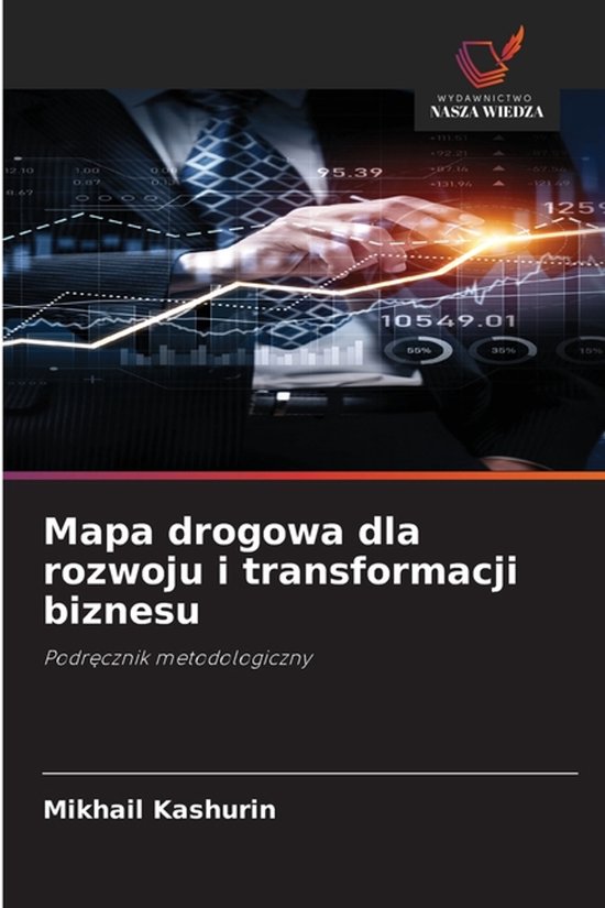 Mapa drogowa dla rozwoju i transformacji biznesu | 9786209301391 ...