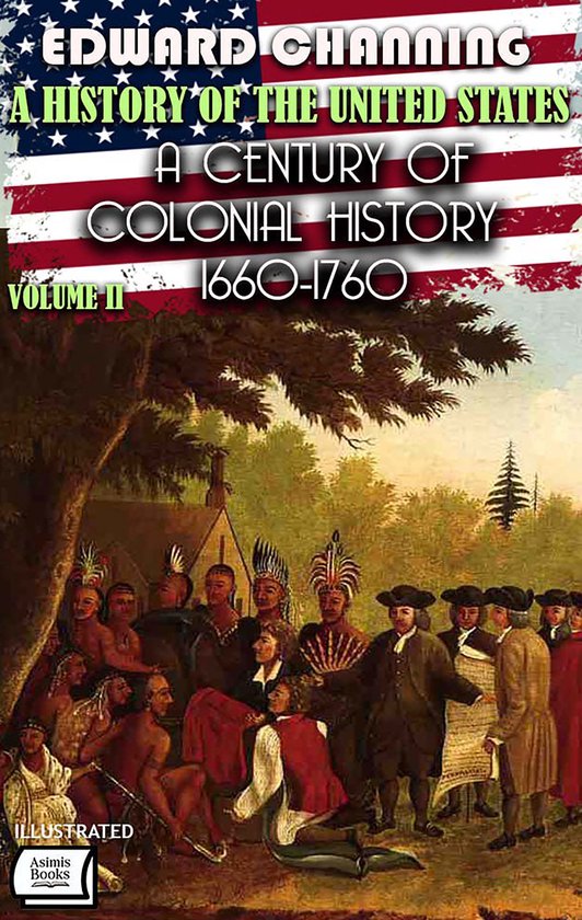 A History of the United States. Volume II: A Century of Colonial ...