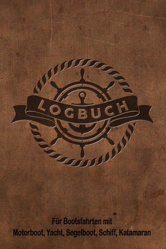 Logboek voor Motorboot, Zeilboot en Jacht - Handig Scheepsdagboek voor ...