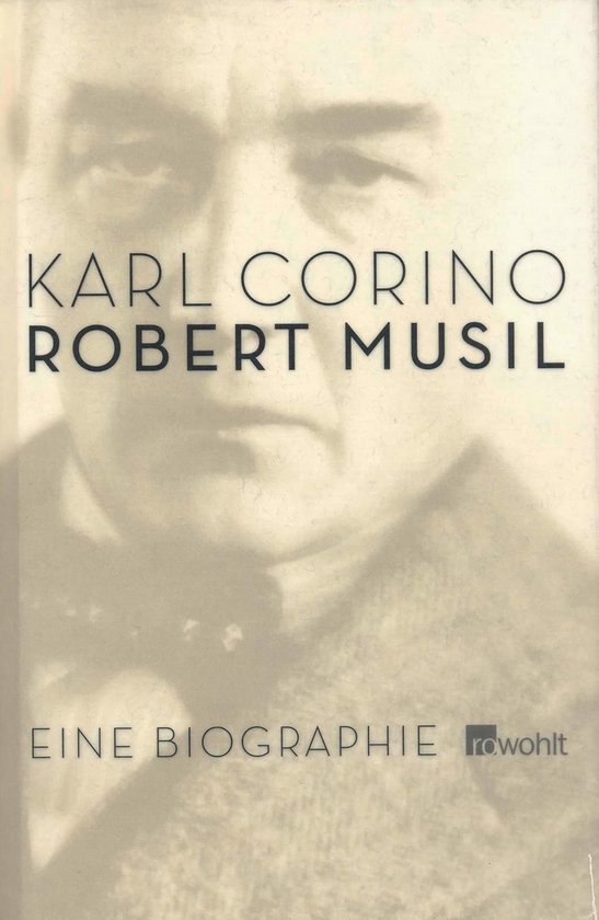 Robert Musil: Een Biografie van de Schrijver van Der Mann ohne ...