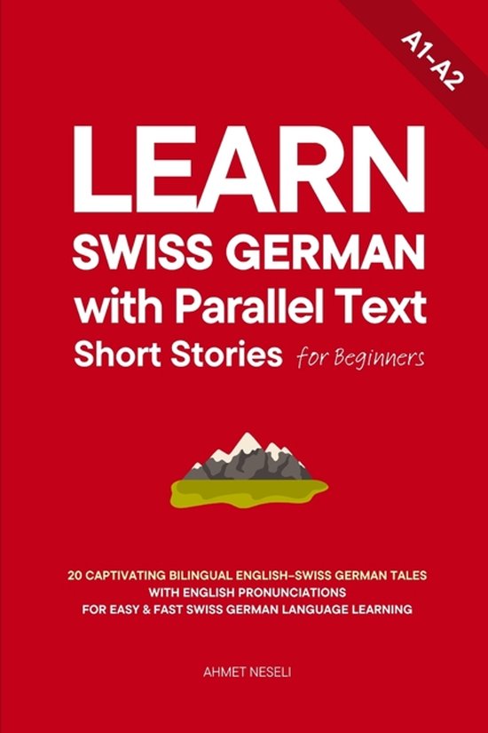 Learn Swiss German- Learn Swiss German with Parallel Text Short Stories ...