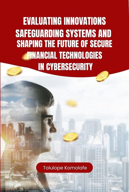 Evaluating Innovations, Safeguarding Systems, and Shaping the Future of ...