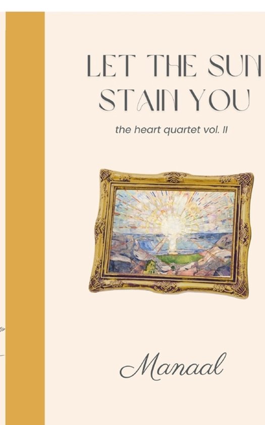 Let The Sun Stain You: The Heart Quartet II | 9798902075660 | Livres | bol
