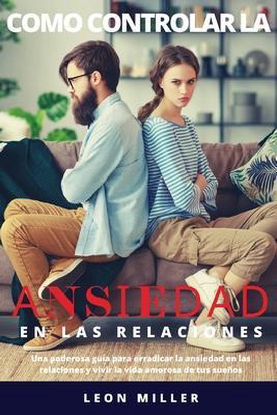 Como Controlar La Ansiedad En Las Relaciones 9798657039658 Leon