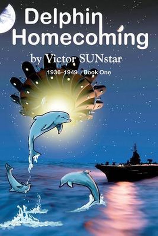 Delphin Homecoming 1936-1949, Book One, Victor Sunstar | 9781634982122 ...
