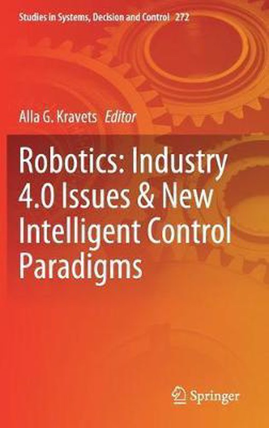 Robotics: Industry 4.0 Issues & New Intelligent Control Paradigms | 9783030378400 | Boeken | bol.com