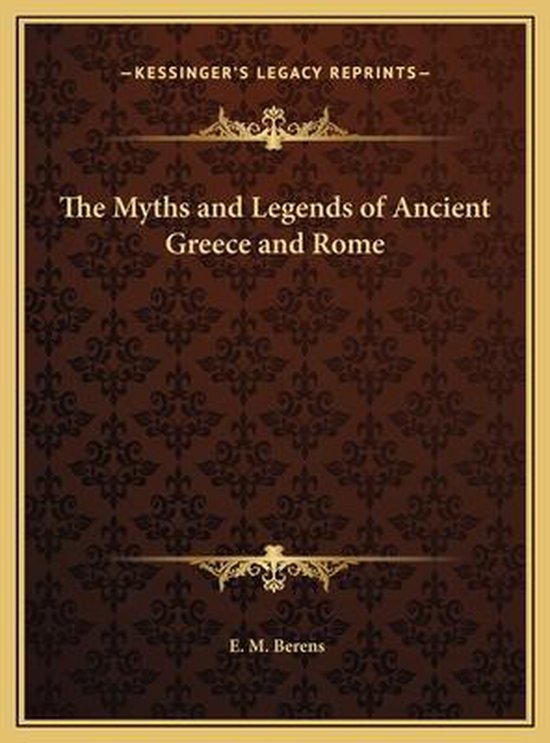 The Myths and Legends of Ancient Greece and Rome the Myths and Legends ...