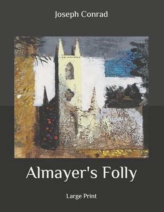 Almayer's Folly, Joseph Conrad | 9798653632464 | Boeken | bol.com