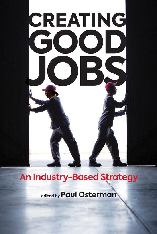 Creating Good Jobs | 9780262043632 | Boeken | bol.com