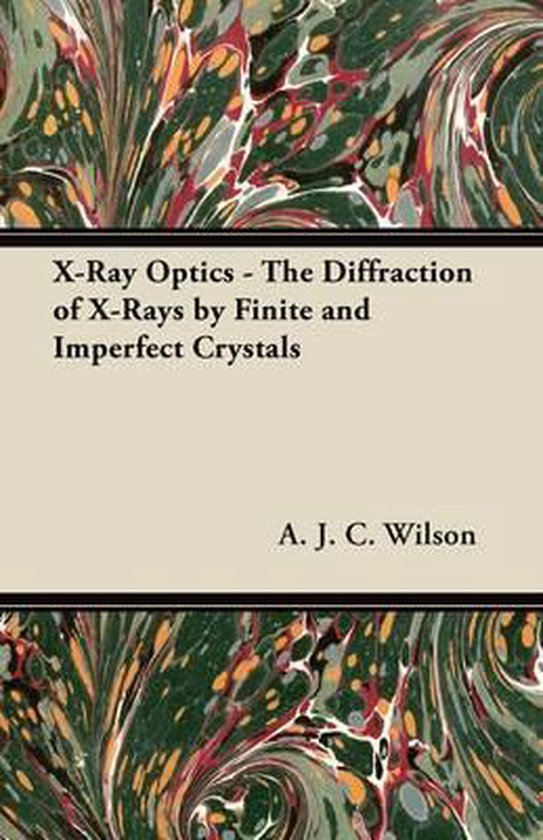X-Ray Optics - The Diffraction of X-Rays by Finite and Imperfect ...