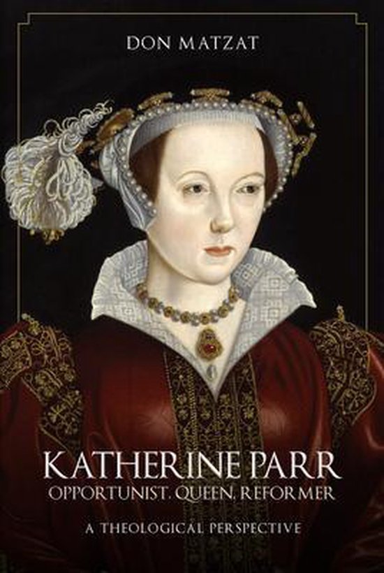 Katherine Parr, Don Matzat | 9781445696867 | Boeken | bol.com
