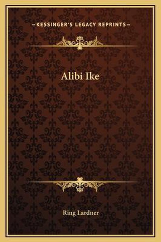 Alibi Ike, Ring Lardner, Jr | 9781169174016 | Boeken | bol