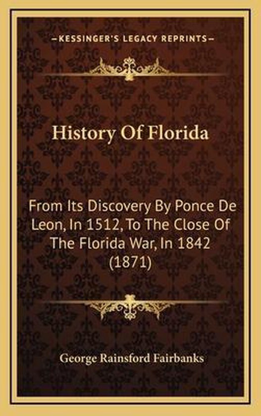 History of Florida, George Rainsford Fairbanks | 9781167900921 | Boeken ...