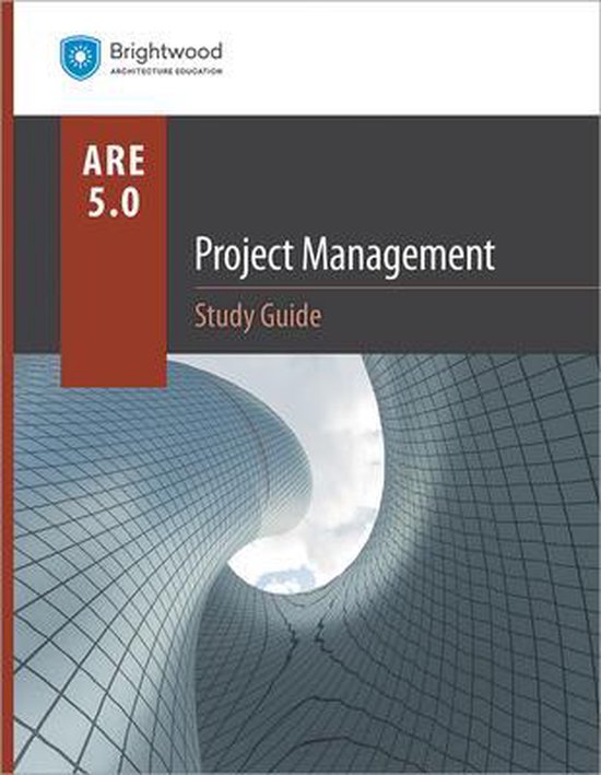 Project Management Study Guide 5.0, Brightwood Architecture Education ...
