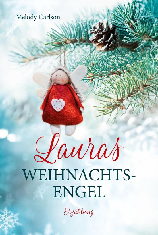 Lauras Weihnachtsengel (ebook), Melody Carlson | 9783961223893 | Boeken ...