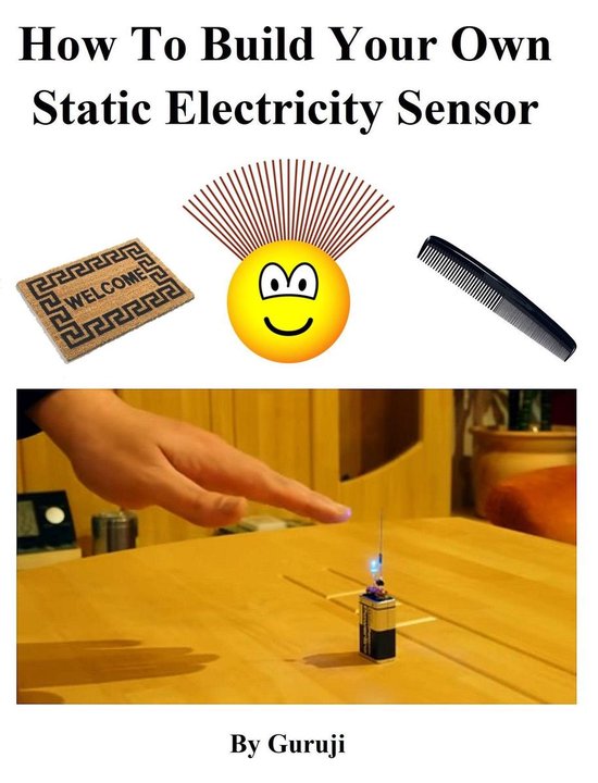 How To Build Your Own Static Electricity Sensor (ebook), Guruji ...