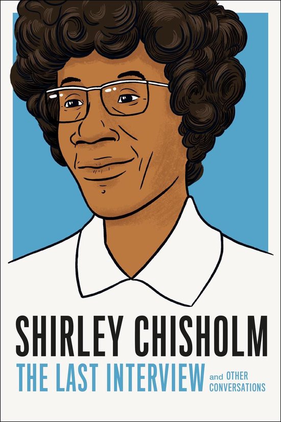 Shirley Chisholm: The Last Interview, Shirely Chisholm | 9781612198972 ...