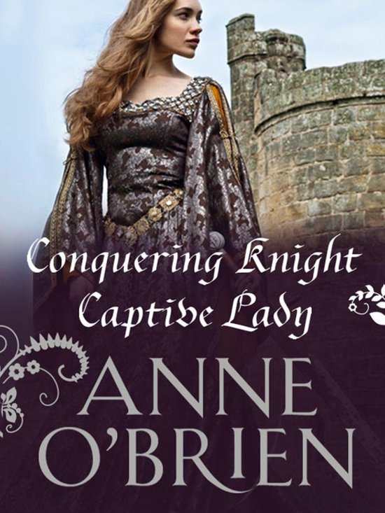Conquering Knight, Captive Lady (ebook), anne o'brien | 9781408983416 ...