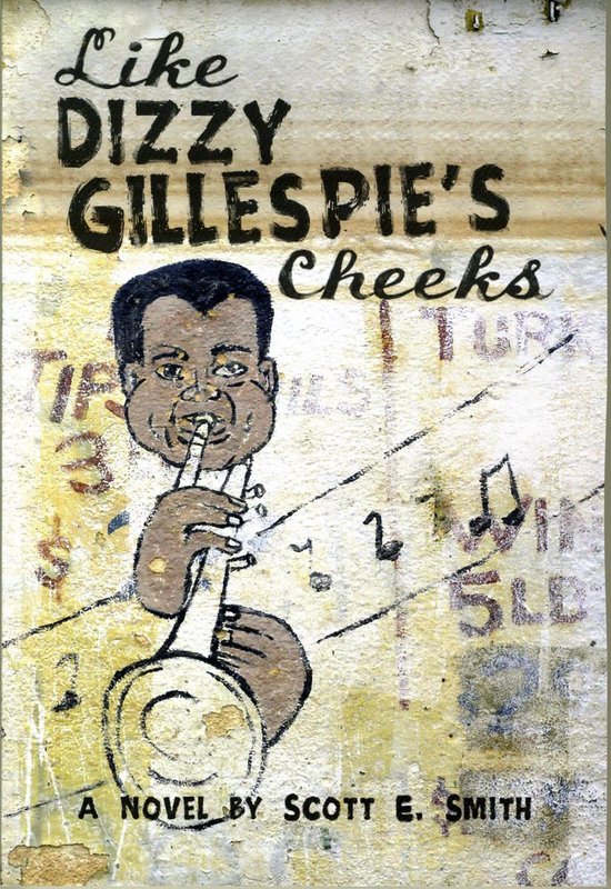 Like Dizzy Gillespie's Cheeks (ebook), Scott E Smith | 9781452463261 ...