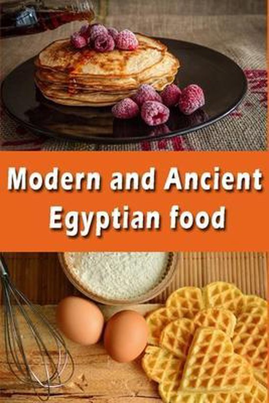 modern and ancient Egyptian food: egypt recipes: Try these foods if you ...