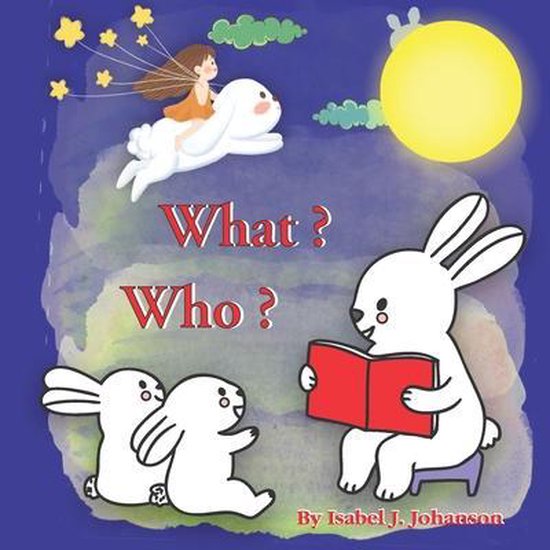 What? Who?, Isabel J Johanson | 9798653938931 | Boeken | bol.com