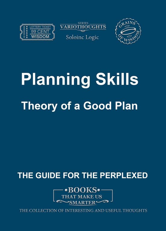 Planning Skills. Theory of a Good Plan (ebook), Soloinc Logic ...