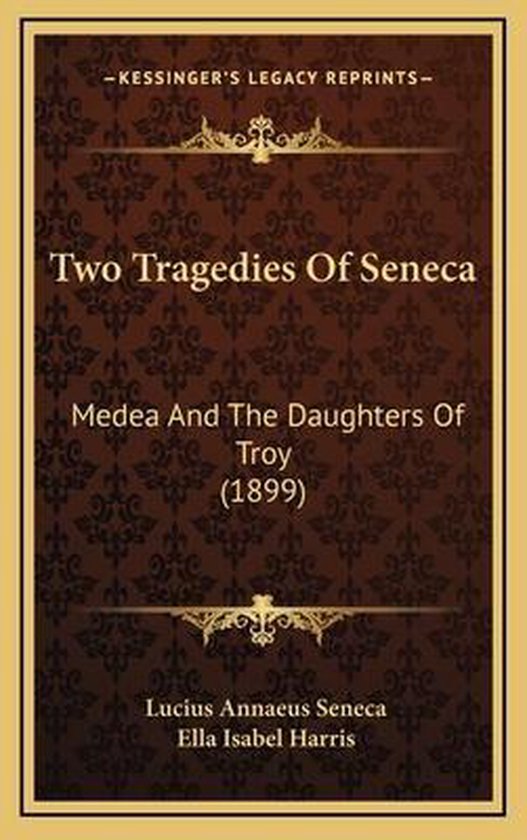 Two Tragedies of Seneca, Lucius Annaeus Seneca | 9781165170869 | Boeken ...
